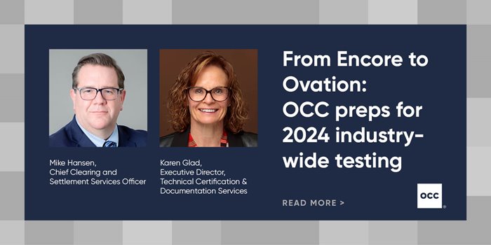 OCC - From Encore to Ovation: OCC preps for 2024 industry-wide testing